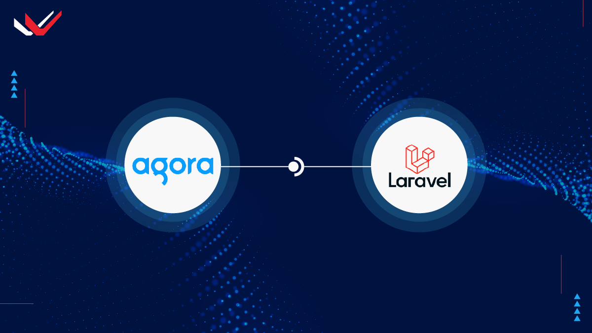 Agora & Laravel Integration | Scalable Audio-Video Chat Applications