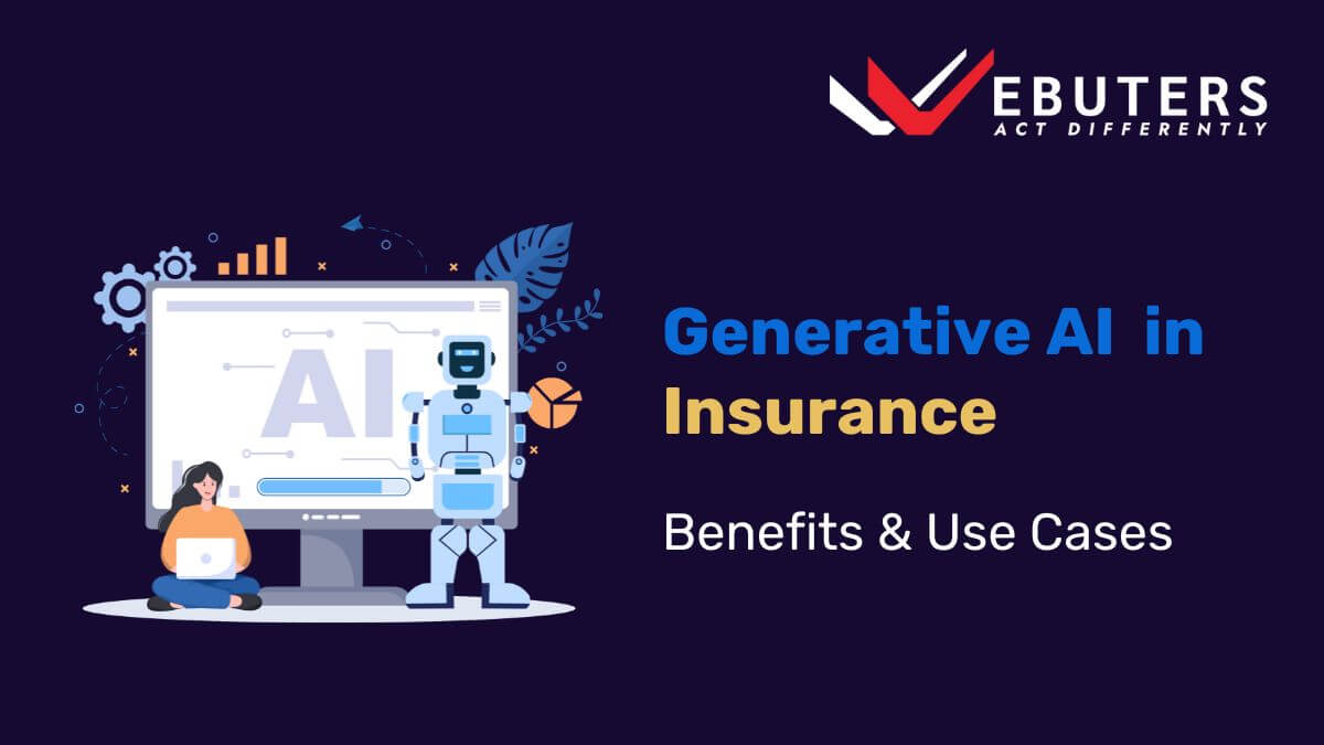 Generative AI in Insurance: Benefits & Use Cases - Webuters