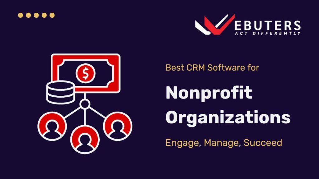 Top CRM Software for Nonprofit Organizations in 2025 - Webuters