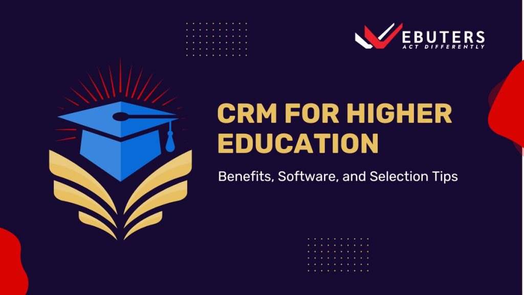 Benefits Of CRM For Higher Education in 2025 | Must Read!